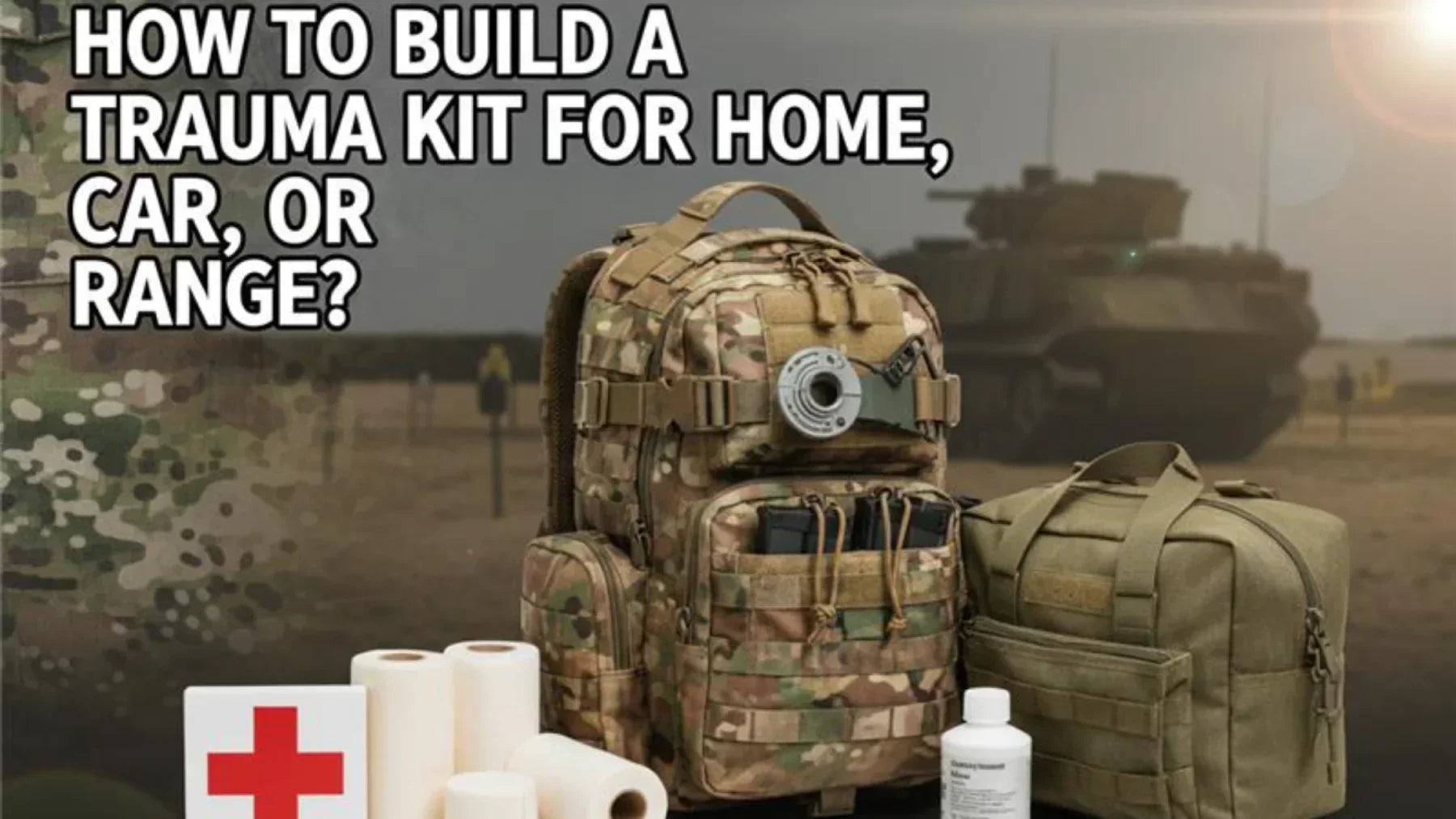How to Build a Trauma Kit for Home, Car, or Range?